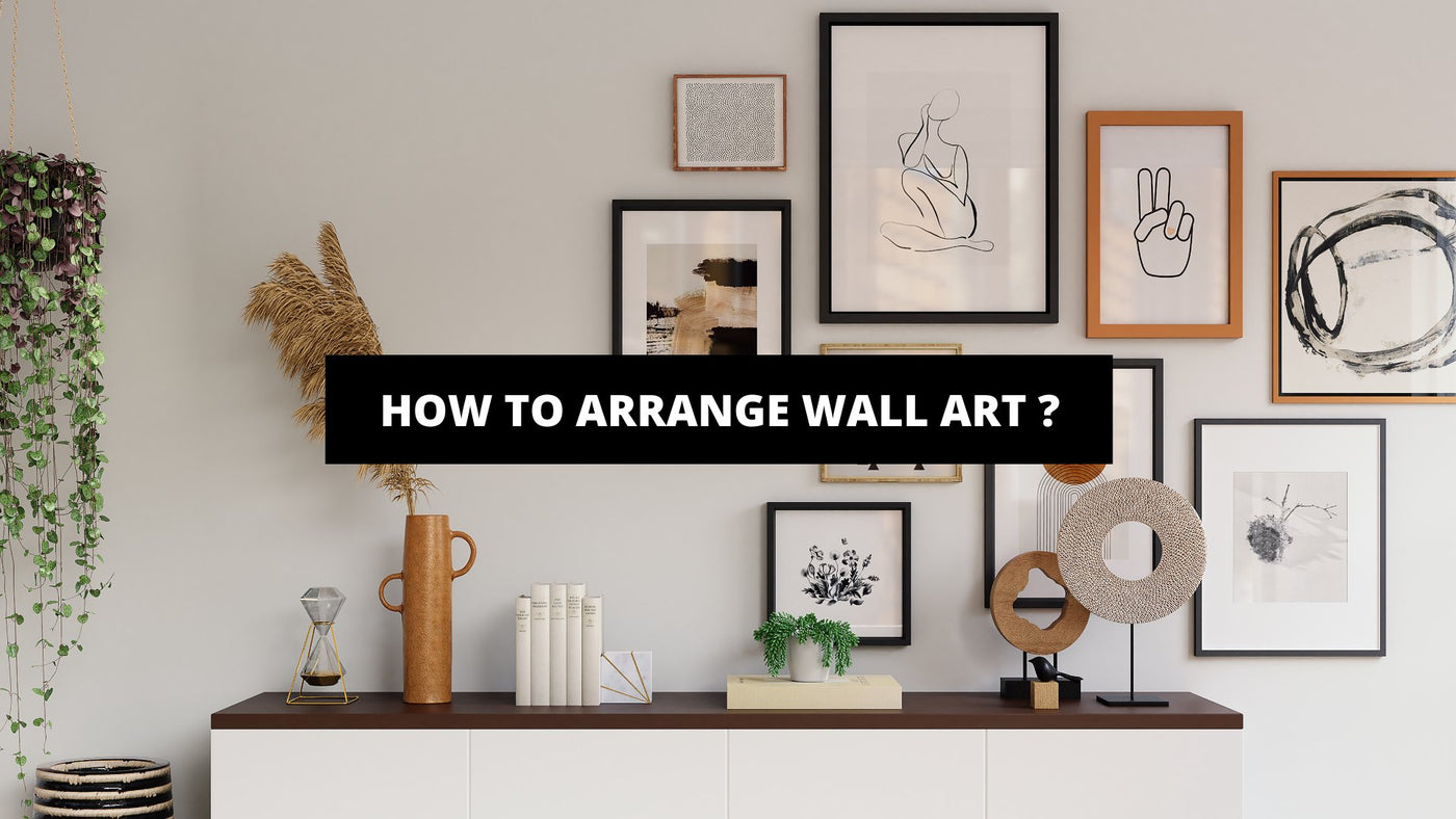 How To Arrange Wall Art ? | The Trendy Art