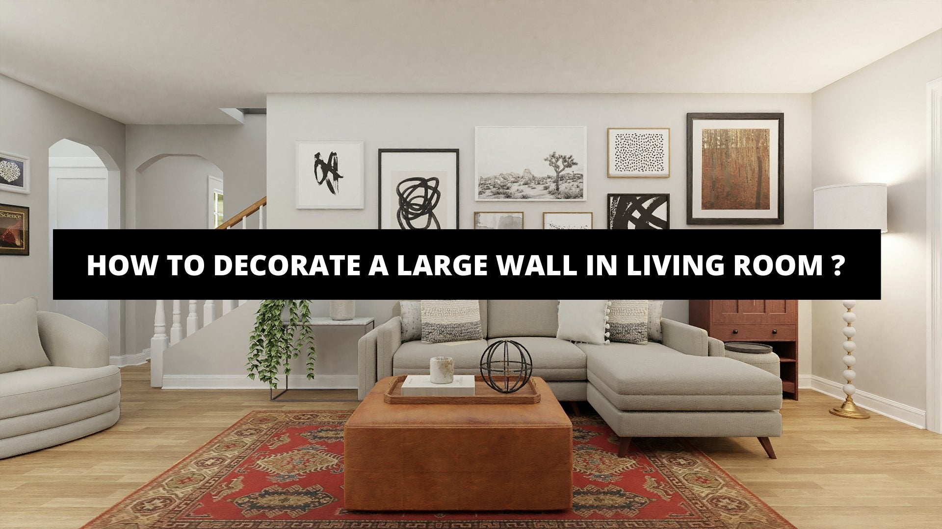 How To Decorate A Large Wall In Living Room ? | The Trendy Art