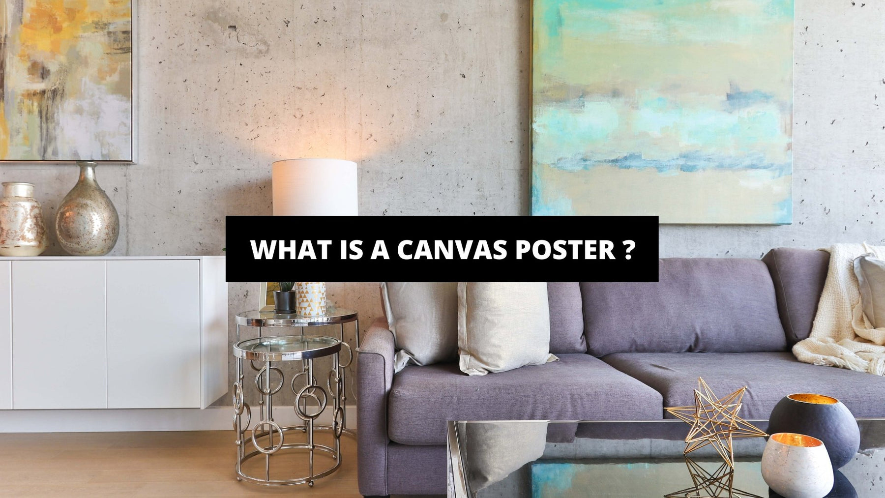 What Is A Canvas Poster ? | The Trendy Art
